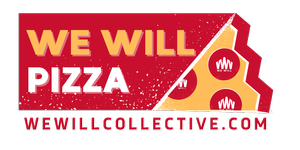 We Will Pizza — We Will Collective