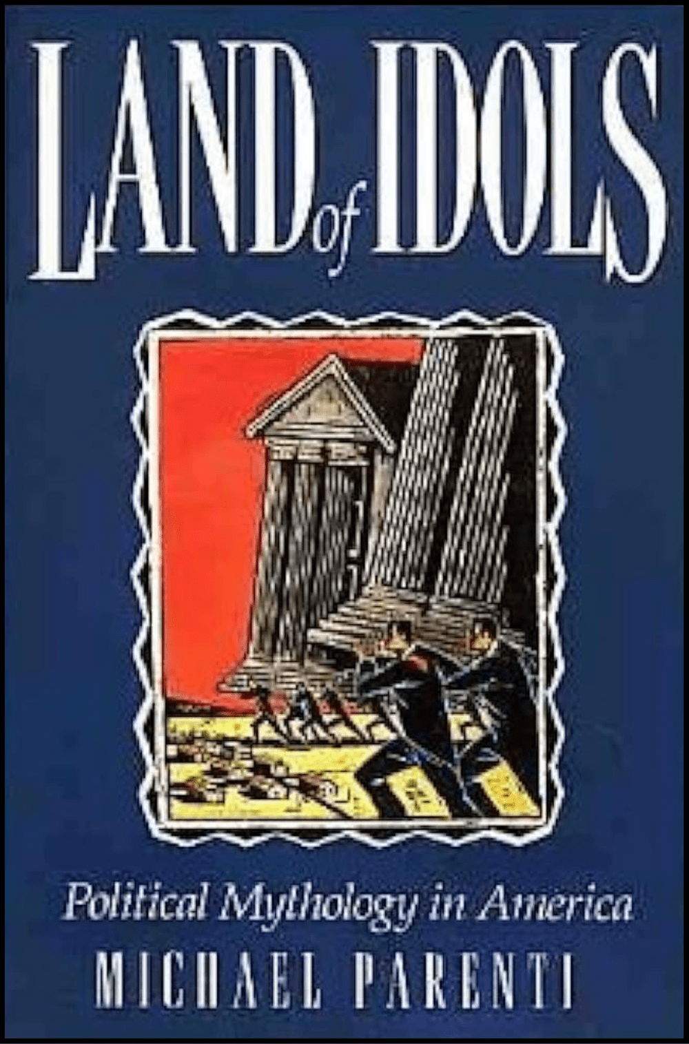 Book: Land of Idols — The Michael Parenti Political Archive