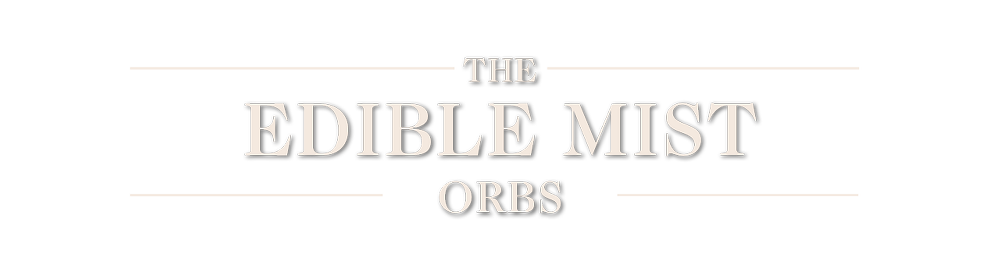 Mist Orbs — Lick Me I'm Delicious | Incredible Edible Experiences