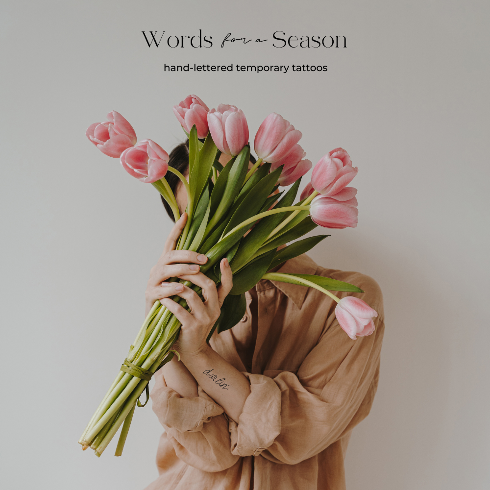 Words for a Season Temp Tattoos — Words For A Season - Temp Tattoos