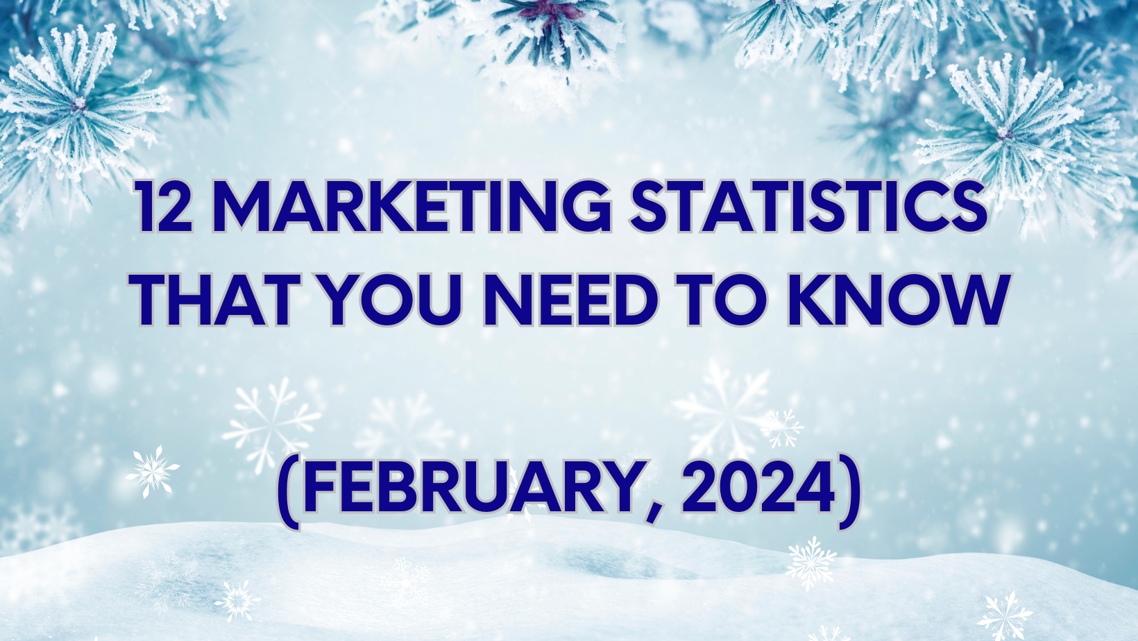 12 marketing statistics to know (February, 2024) — The Scoop Brands