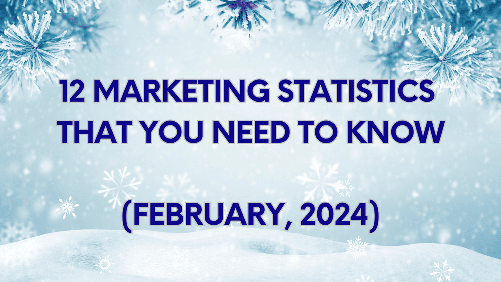 12 marketing statistics to know (February, 2024) — The Scoop Brands