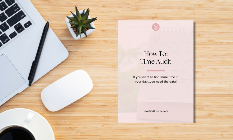 Time Audit: How to Find More Time in your Busy Day — She Boss Life