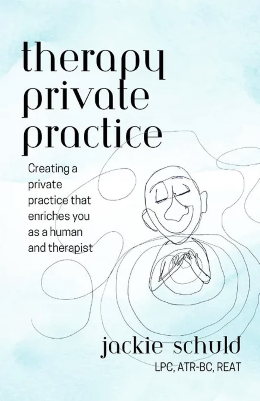 Review of Therapy Private Practice by Jackie Schuld LPC, ATR-BC, REAT ...