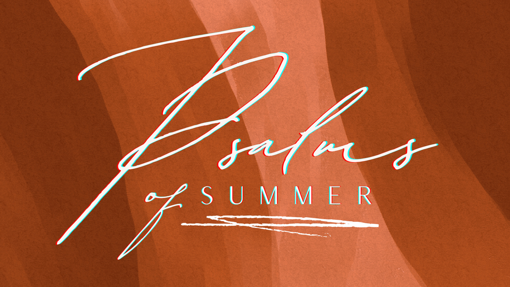 Psalms of Summer: Discover the Power and Revival of God’s Word ...