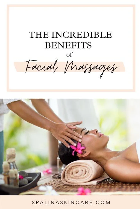 The Incredible Benefits of Facial Massages — SPALINA SKINCARE