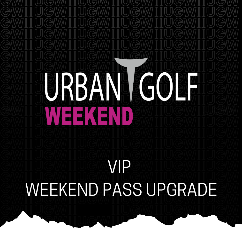 Urban Golf Weekend Tickets — Urban Golf Weekend