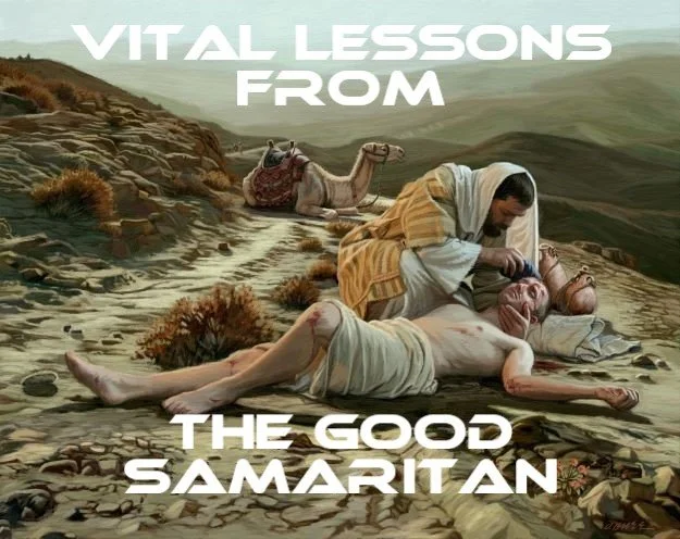 Vital Lessons from the Good Samaritan — Christ Blog