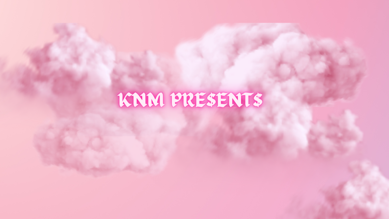 KNM PRE$ENT$