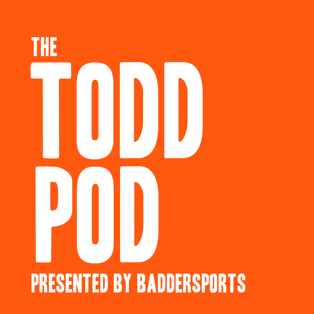 The Todd Pod — BadderSports