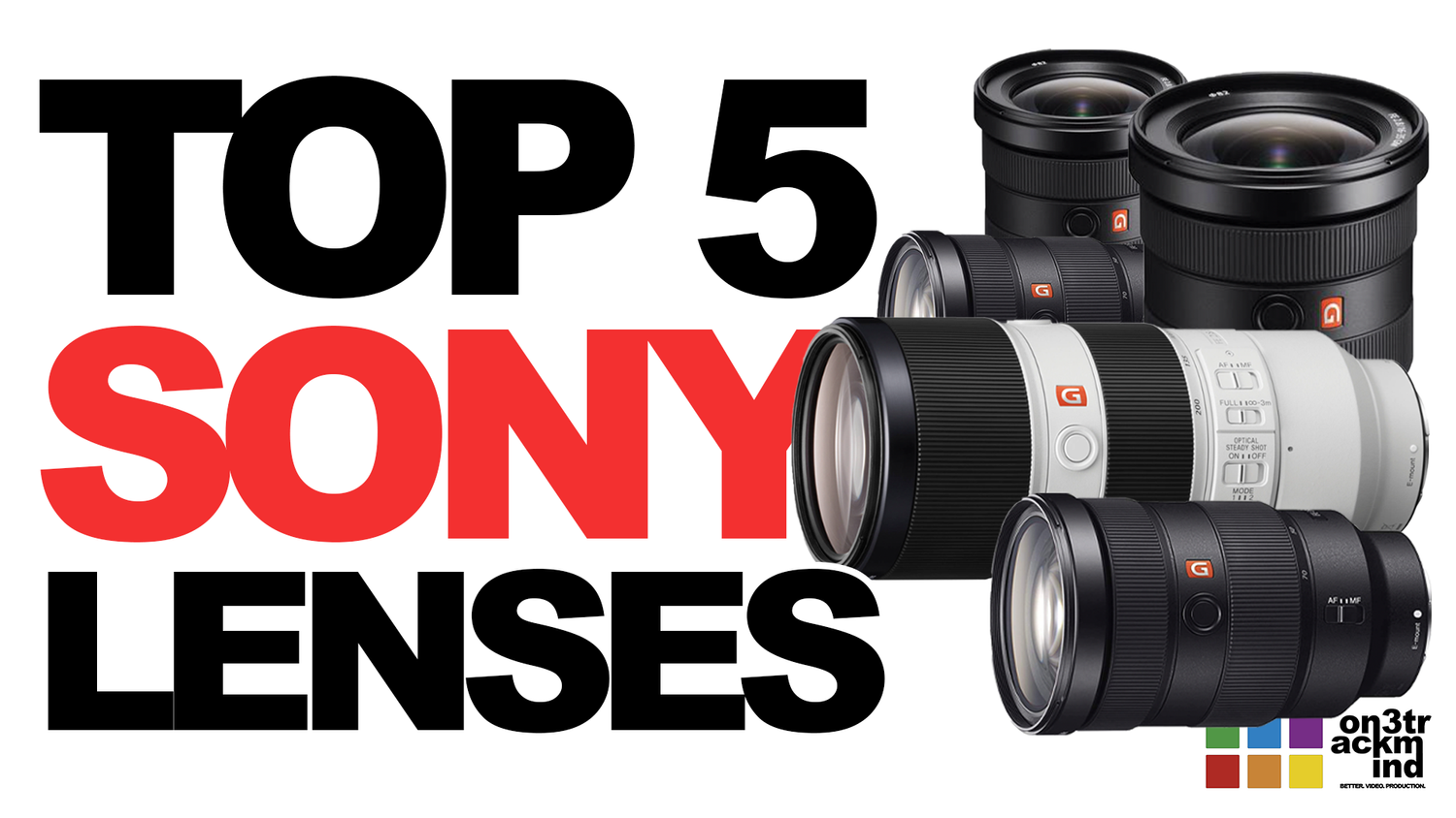 Top 5 Best Lenses for Sony Cameras: Which One Should You Buy & Why ...