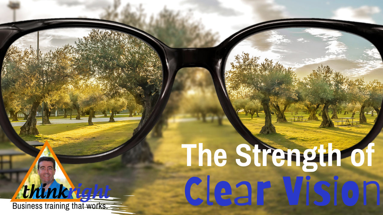 The Strength Of Clear Vision Think Right the-strength-of-clear-vision-think-right