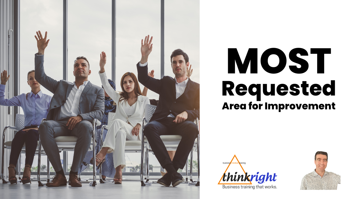 Most Requested Area For Improvement — Think Right