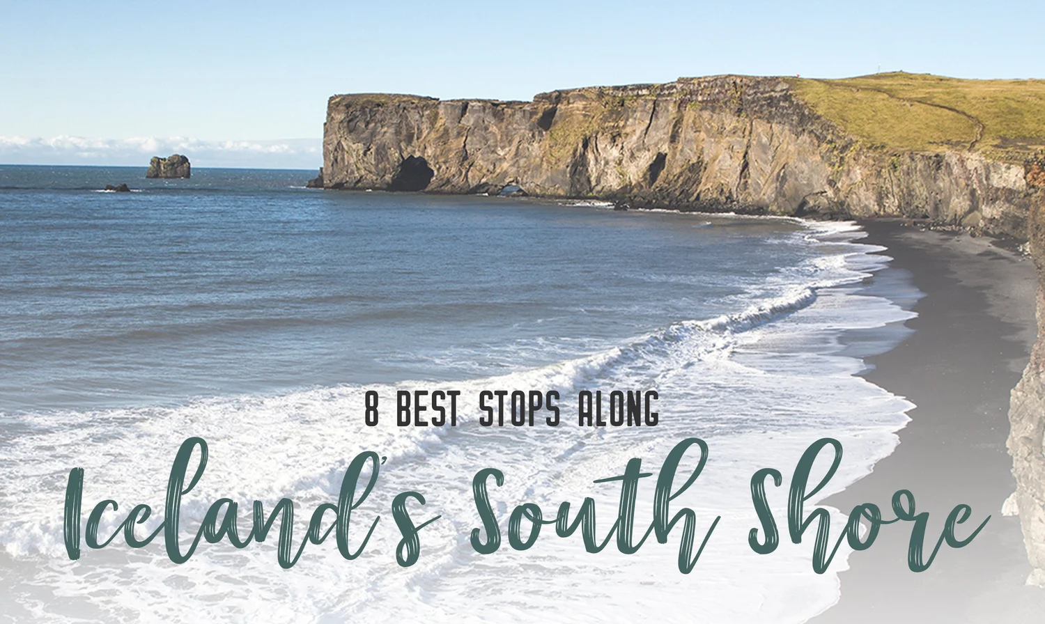 8 best stops along Iceland’s south shore | My Wandering Voyage
