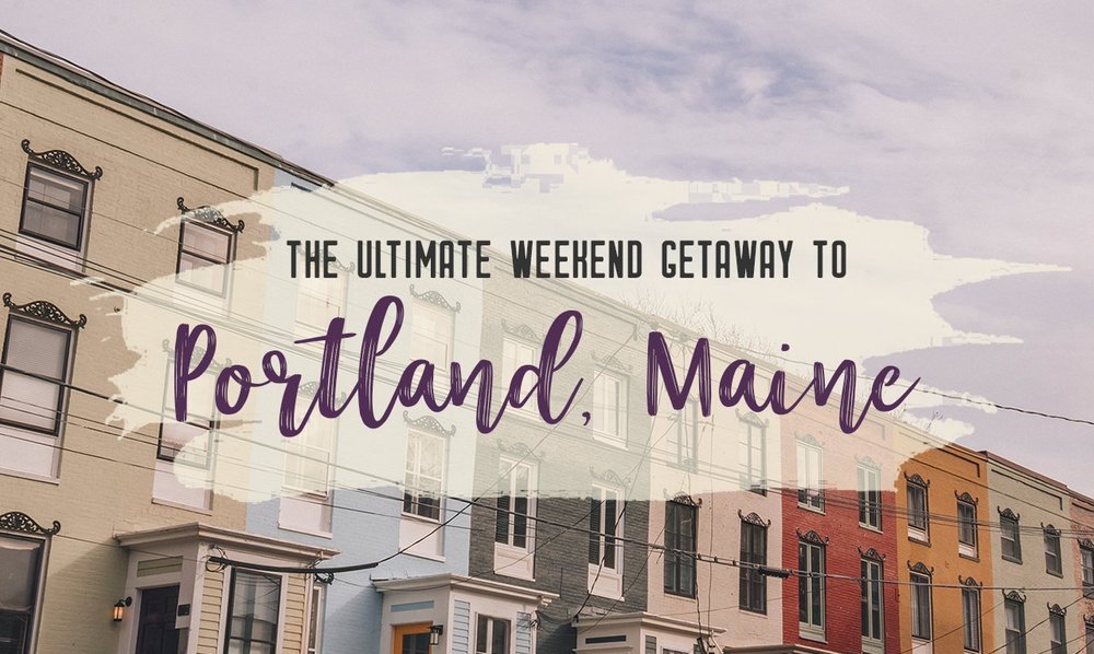 The ultimate weekend getaway to Portland, Maine | My Wandering Voyage