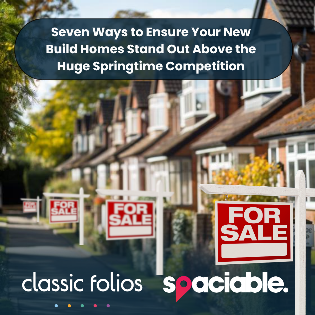 7 Ways to Make Your New Build Homes Shine Amidst Spring's Real Estate ...