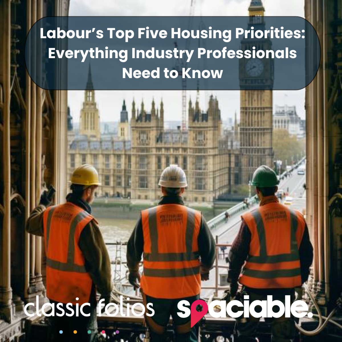Labour's Housing Priorities: Key Insights for Homebuilders | Classic ...