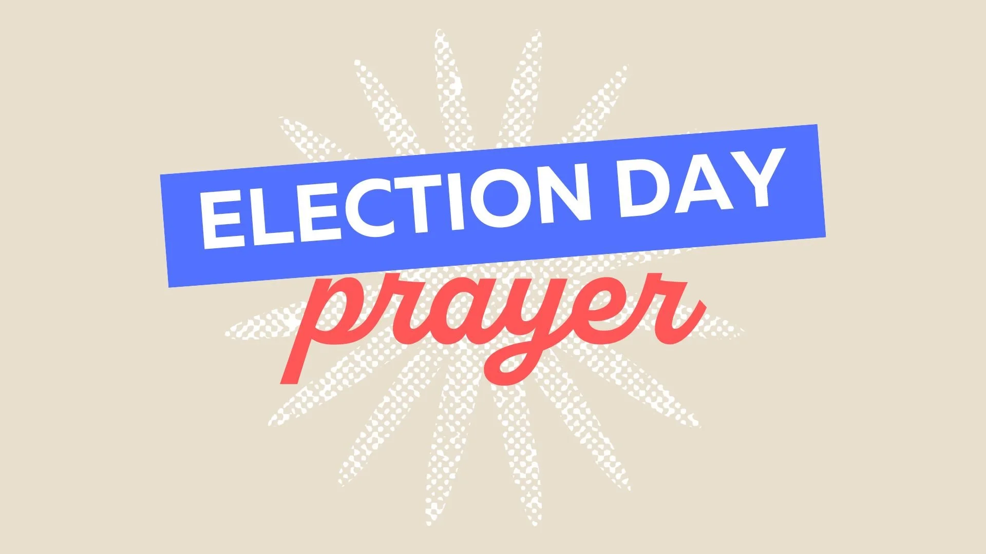 Election Day Prayer — The Foundry