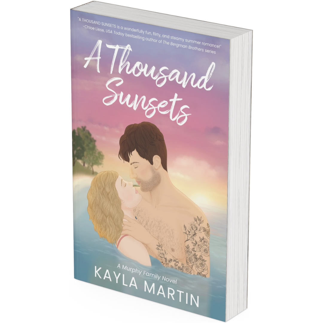 A Thousand Sunsets — Kayla Martin | Romance Author