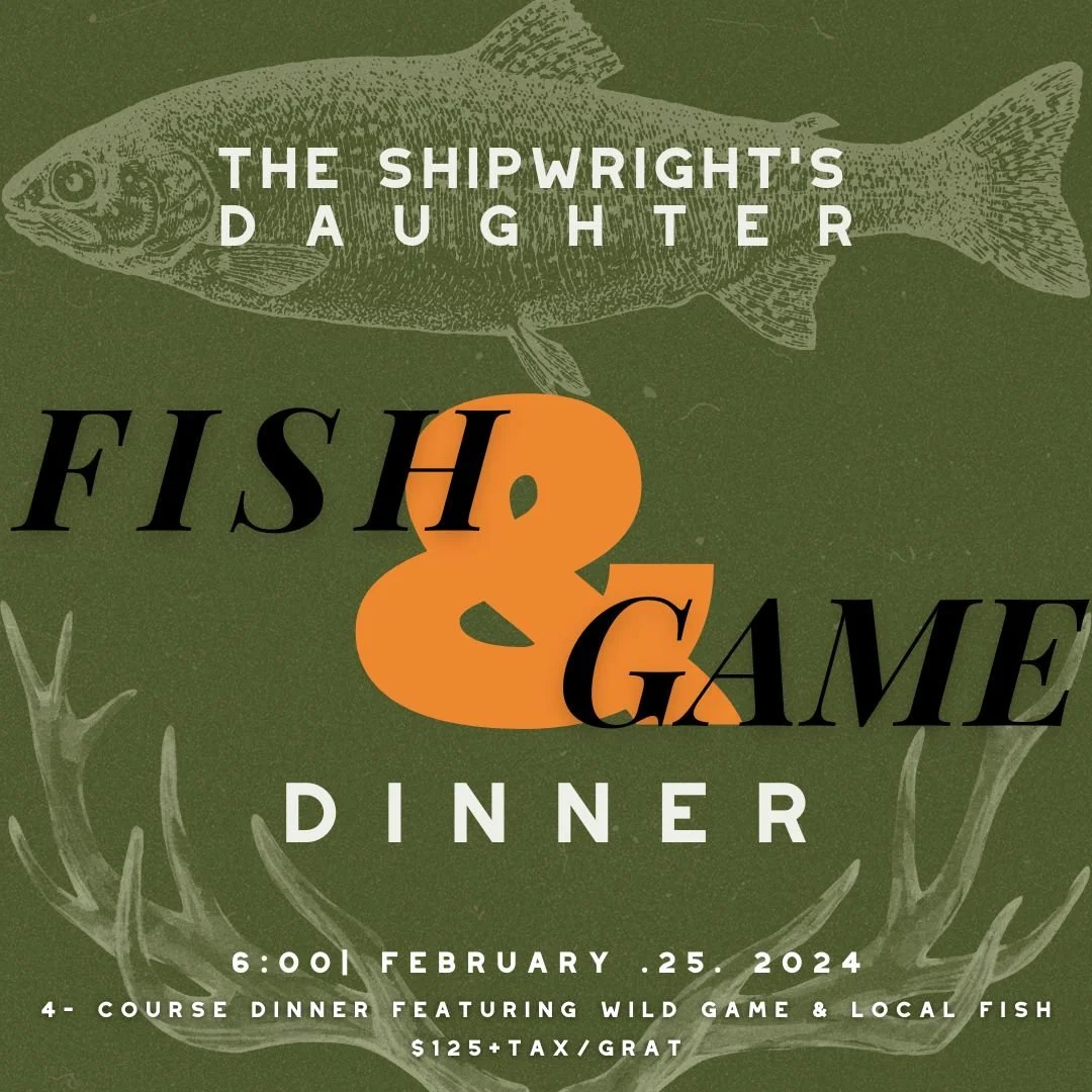 Fish & Game Dinner - The Shipwright's Daughter - Mystic CT — The ...