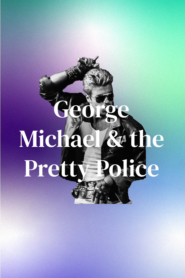 George Michael & the Pretty Police — Yesterqueers
