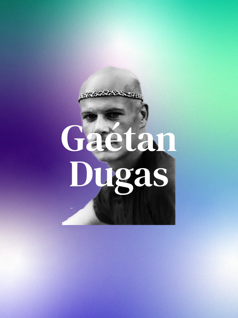 “Patient Zero:” Gaétan Dugas — Yesterqueers
