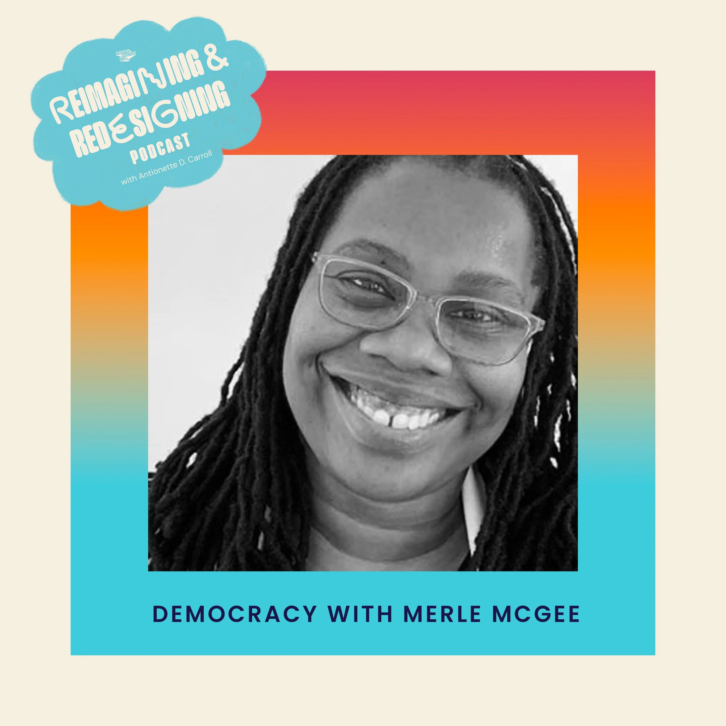 Reimagining and Redesigning Democracy with Merle McGee — Reimagining ...