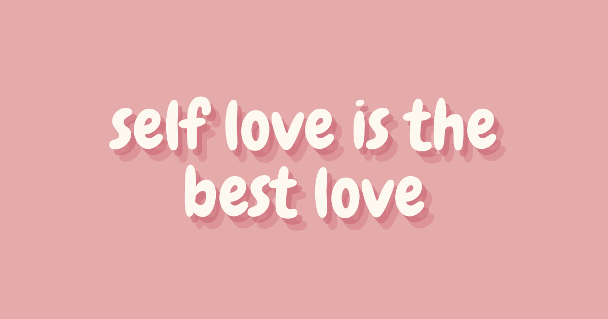 what is self love and how to achieve it