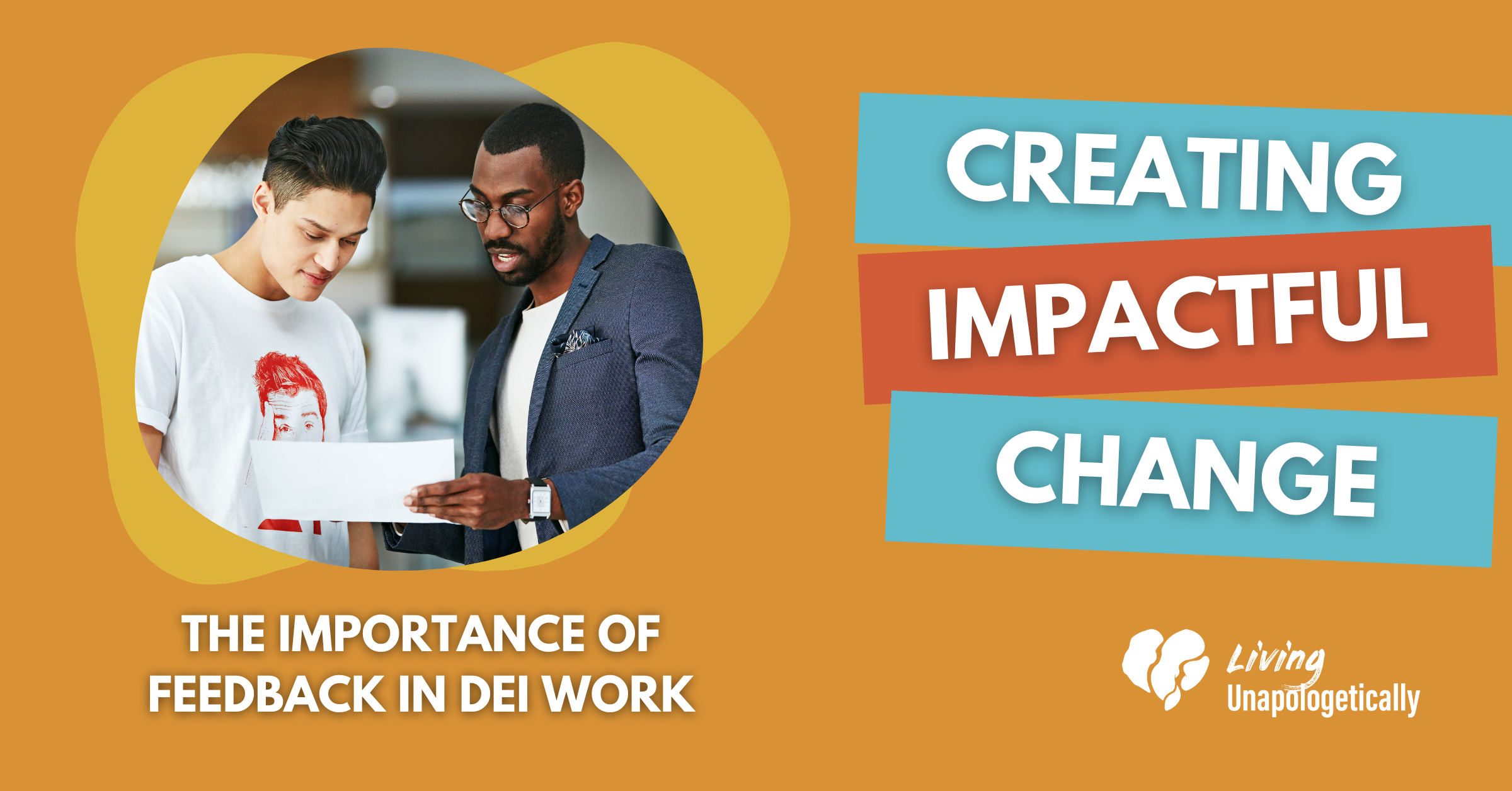 Creating Impactful Change: The Importance of Feedback in DEI I Living ...
