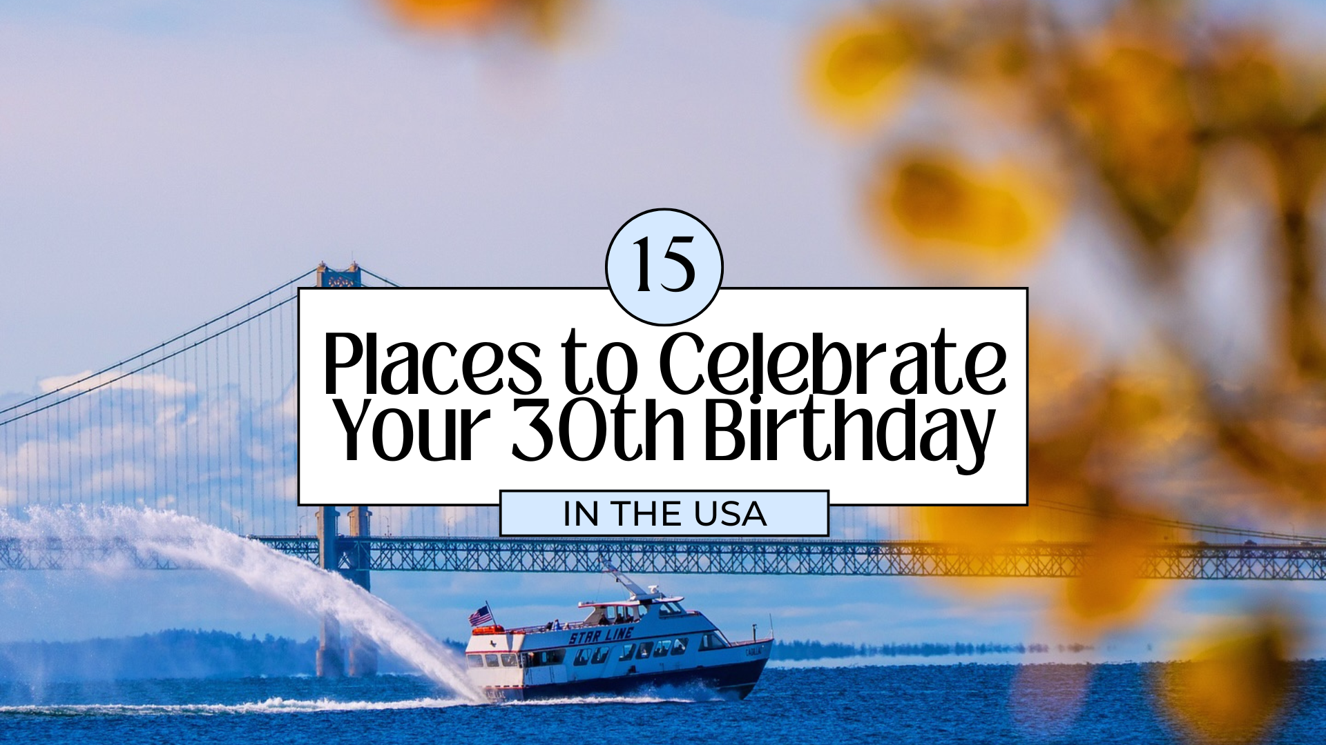 15 Best Places to Celebrate Your 30th Birthday in the USA — Janelle's ...