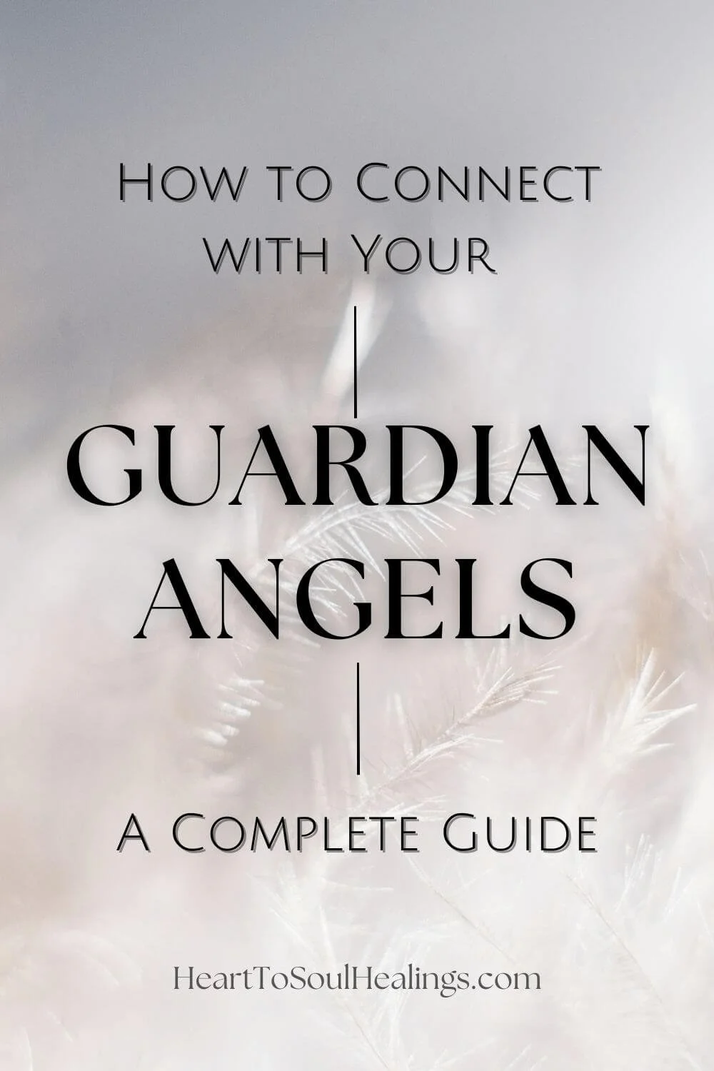 How to Connect to Your Guardian Angels: A Complete Guide