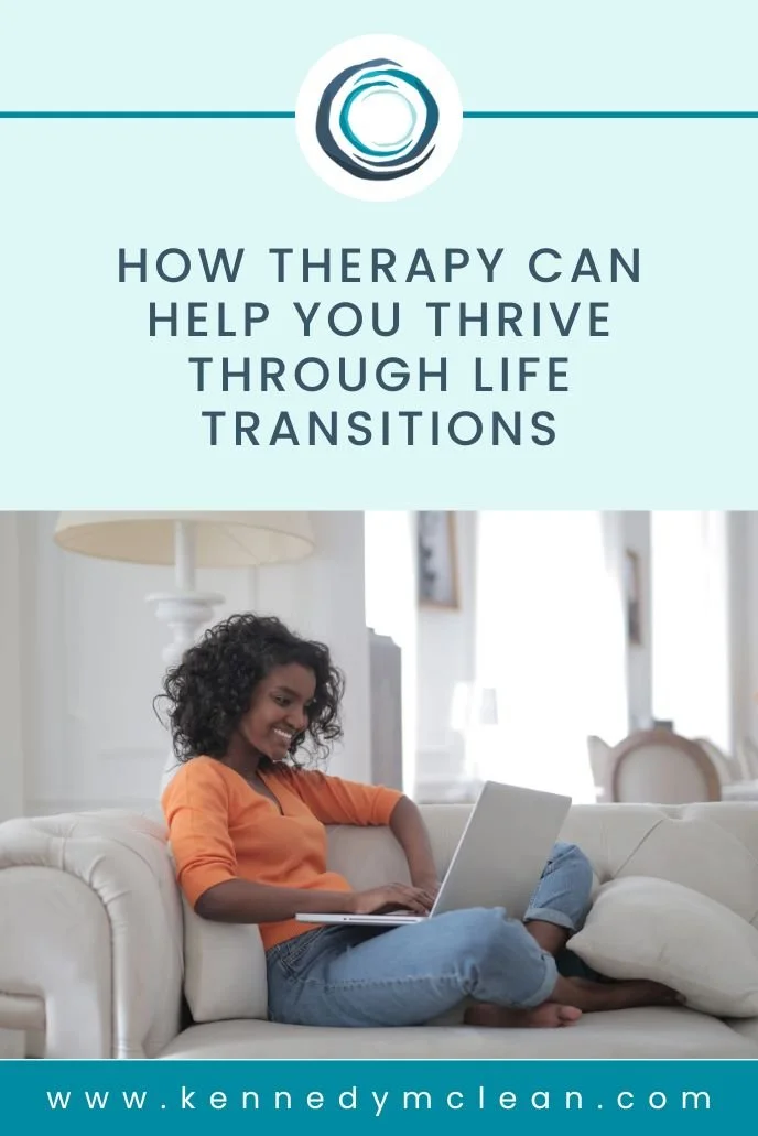 How Therapy Can Help You Thrive Through Life Transitions