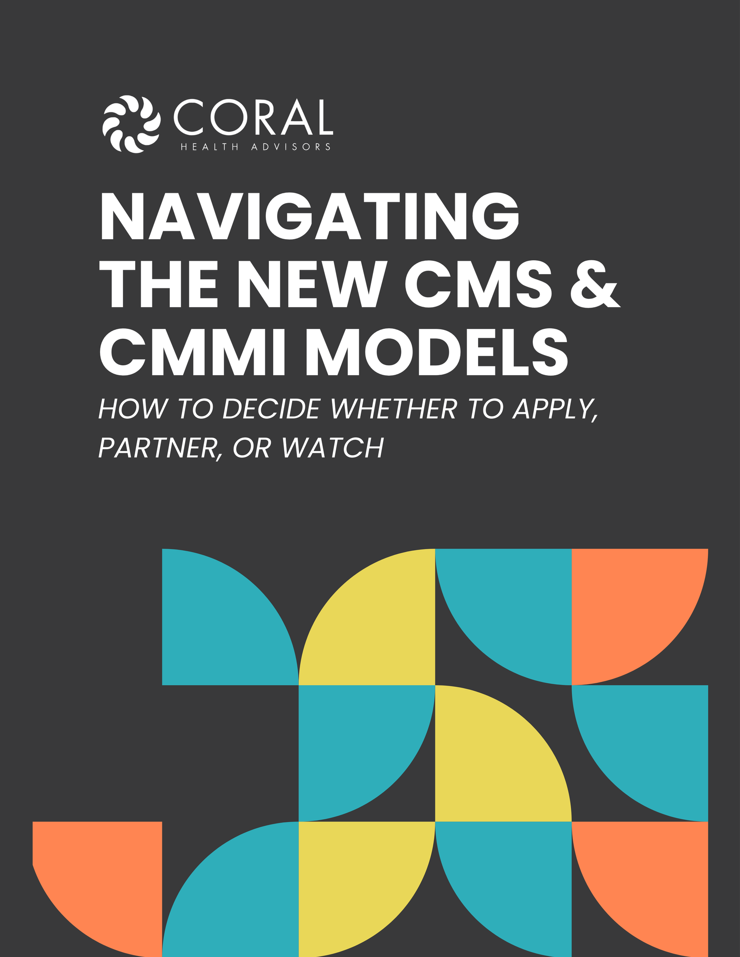 Navigating the New CMS & CMMI Models | Apply, Partner, or Watch — Coral ...