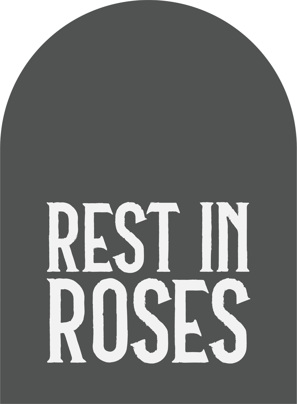 Rest in Roses