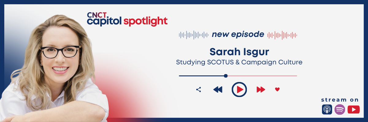 Sarah Isgur on Capitol Spotlight — CNCT App