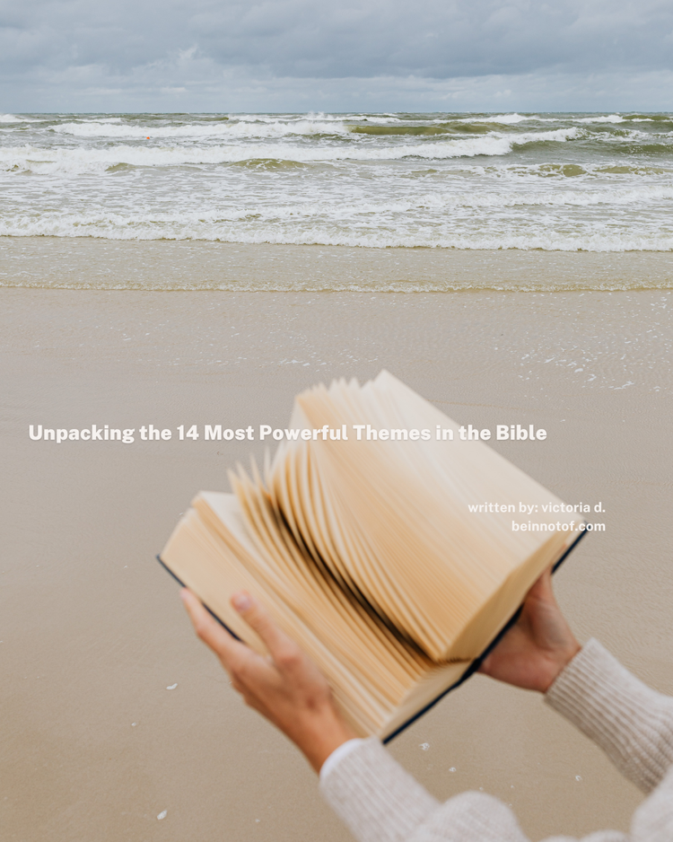 Unpacking the 14 Most Powerful Themes in the Bible — Be In Not Of