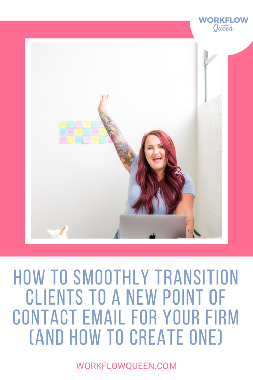 How To Smoothly Transition Clients To A New Point Of Contact Email For Your Firm (How To Create ...