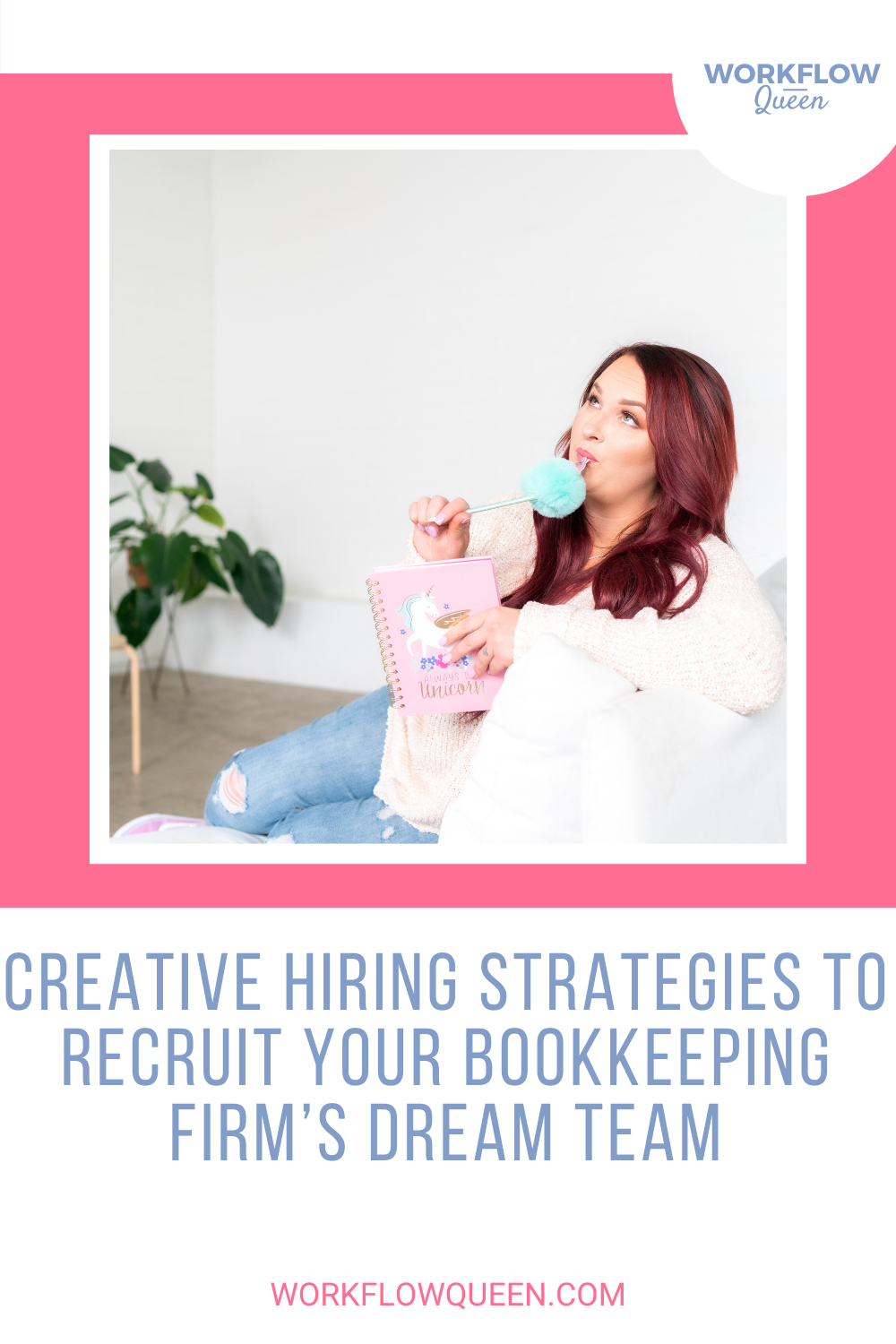 Creative Hiring Strategies to Recruit Your Bookkeeping Firm’s Dream Team — Workflow Queen ...