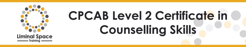 CPCAB Level 2 Certificate in Counselling Skills (Online) — Liminal ...