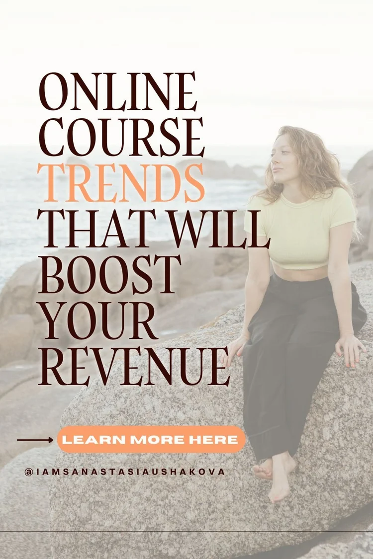 Online Course Trends that Will Boost Your Revenue | Anastasia Ushakova