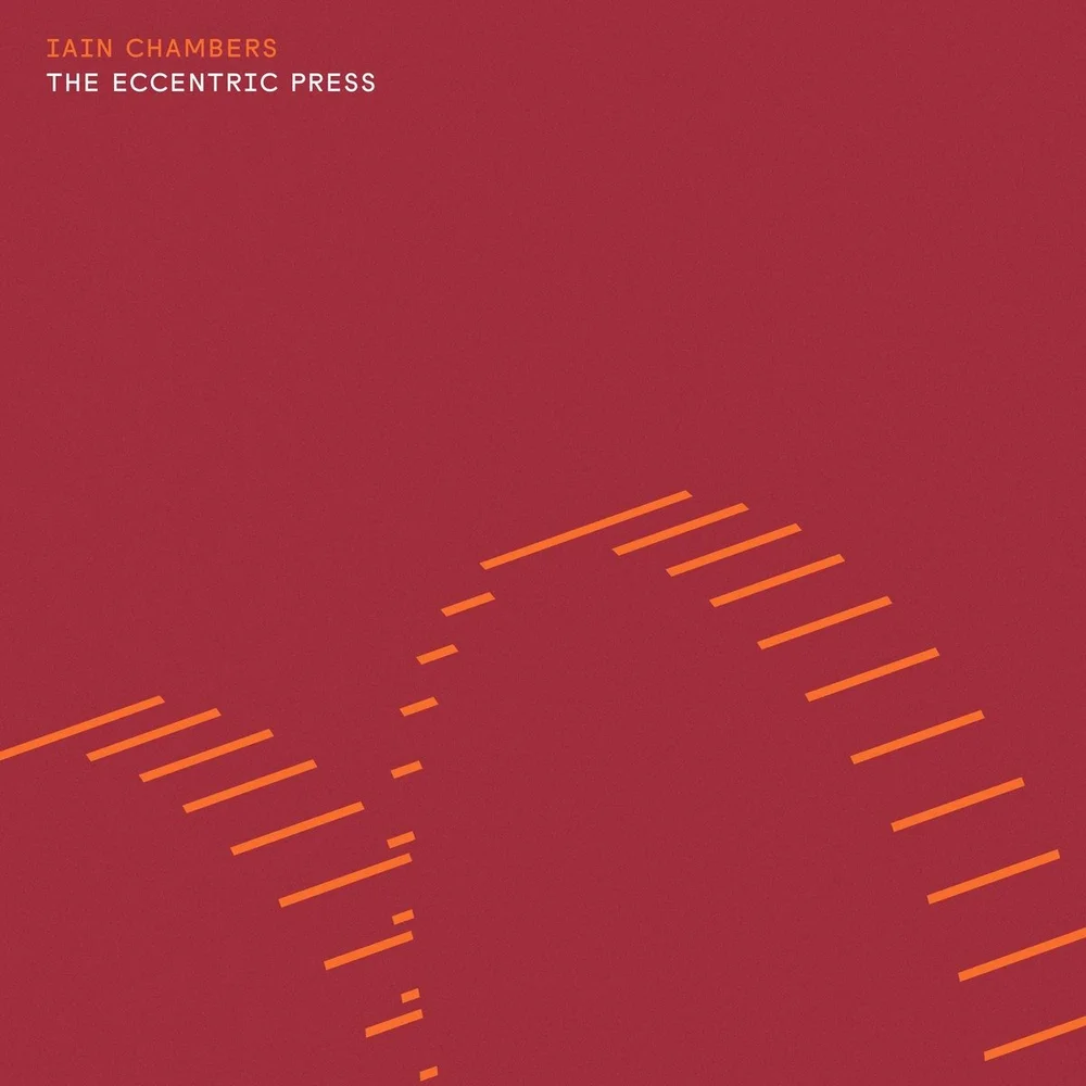 The Eccentric Press — Iain Chambers