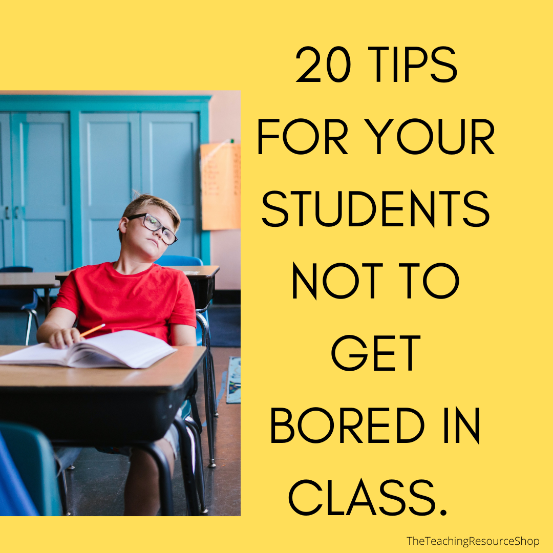 20 Tips For Your Students Not To Get Bored In Class — The Teaching ...