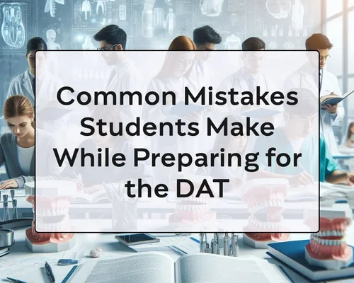 Common DAT Prep Mistakes & How to Avoid Them | Study Smarter for the ...