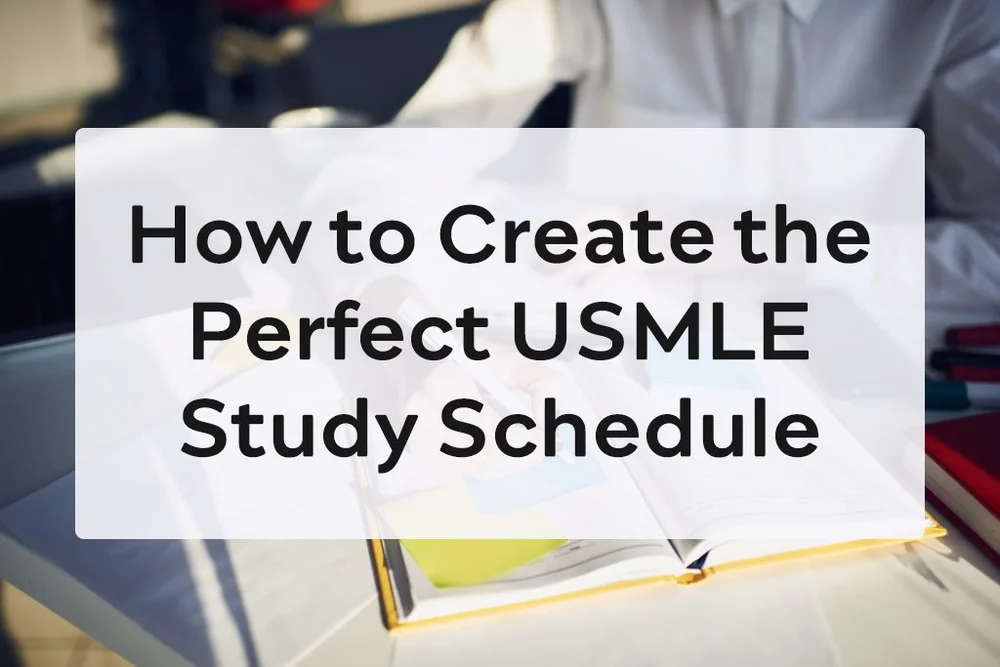 How to Create the Perfect USMLE Study Schedule (Step 1 & Step 2 Guide ...