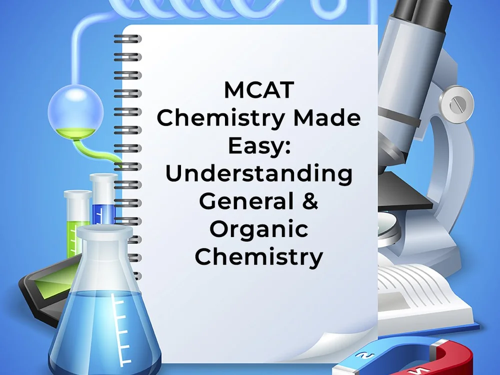 MCAT Chemistry Made Easy: Understanding General & Organic Chemistry ...