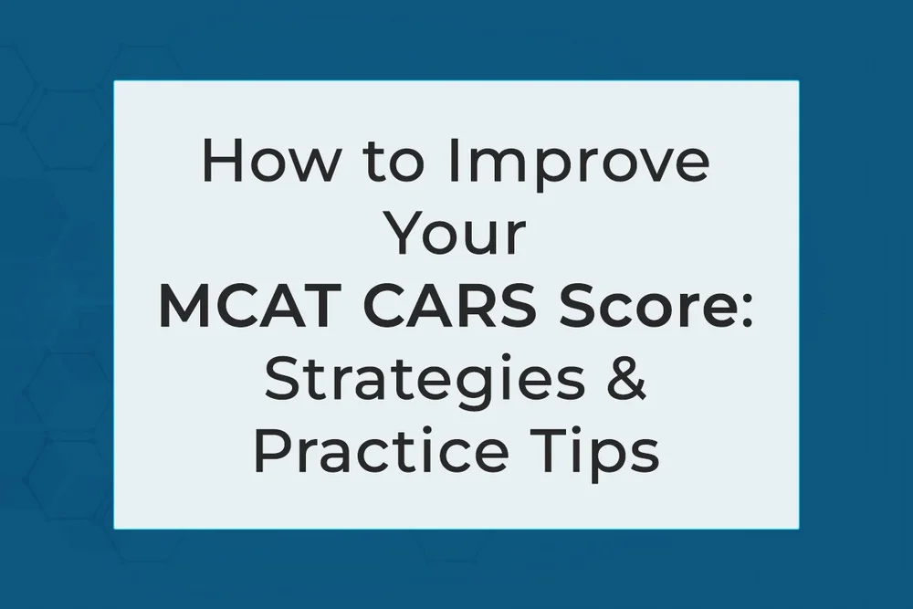 How to Improve Your MCAT CARS Score: Strategies & Practice Tips — King ...