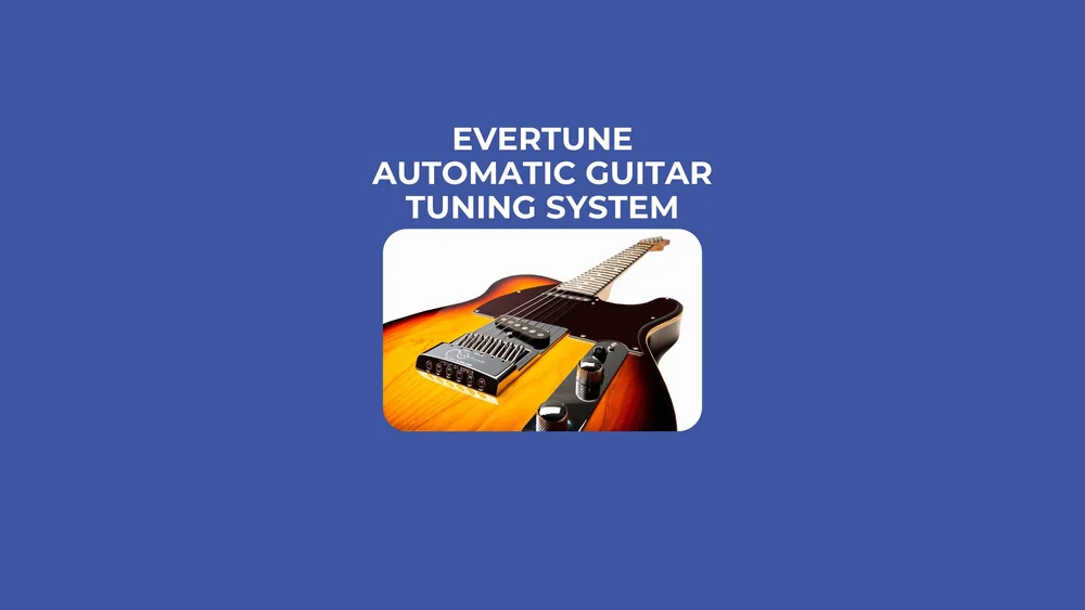 Product Development | Evertune: Automatic Guitar Tuning System ...