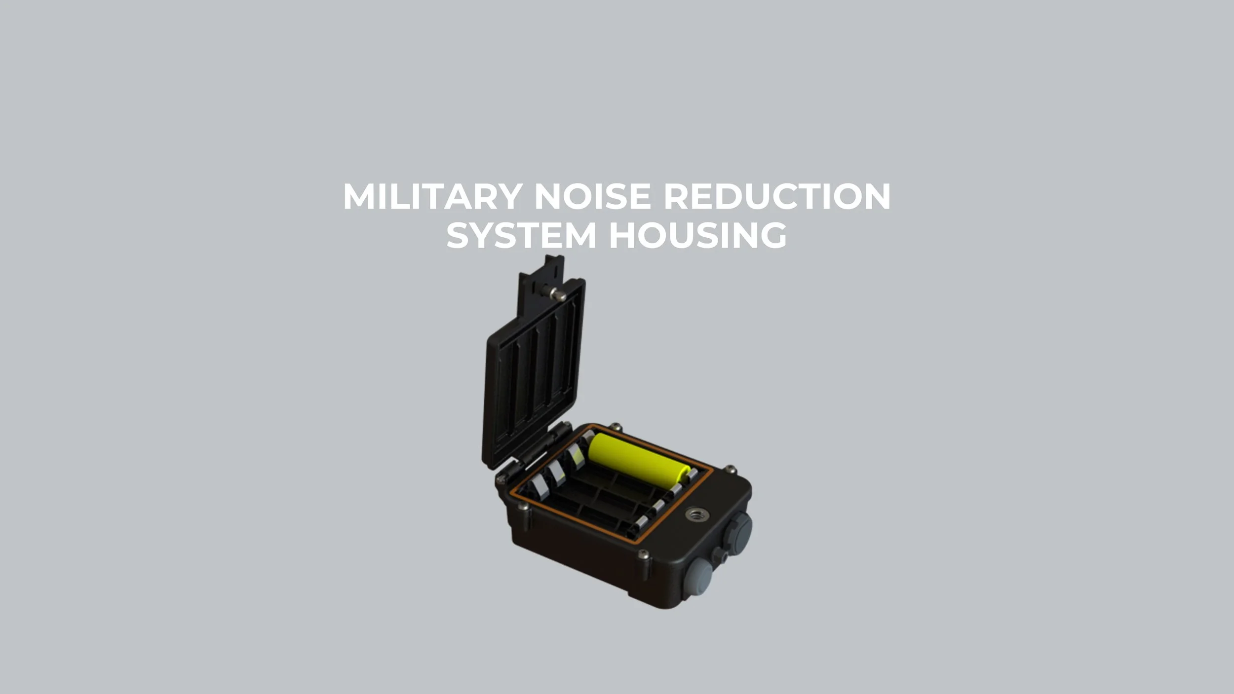 MILITARY NOISE REDUCTION SYSTEM HOUSING — Creative Engineering