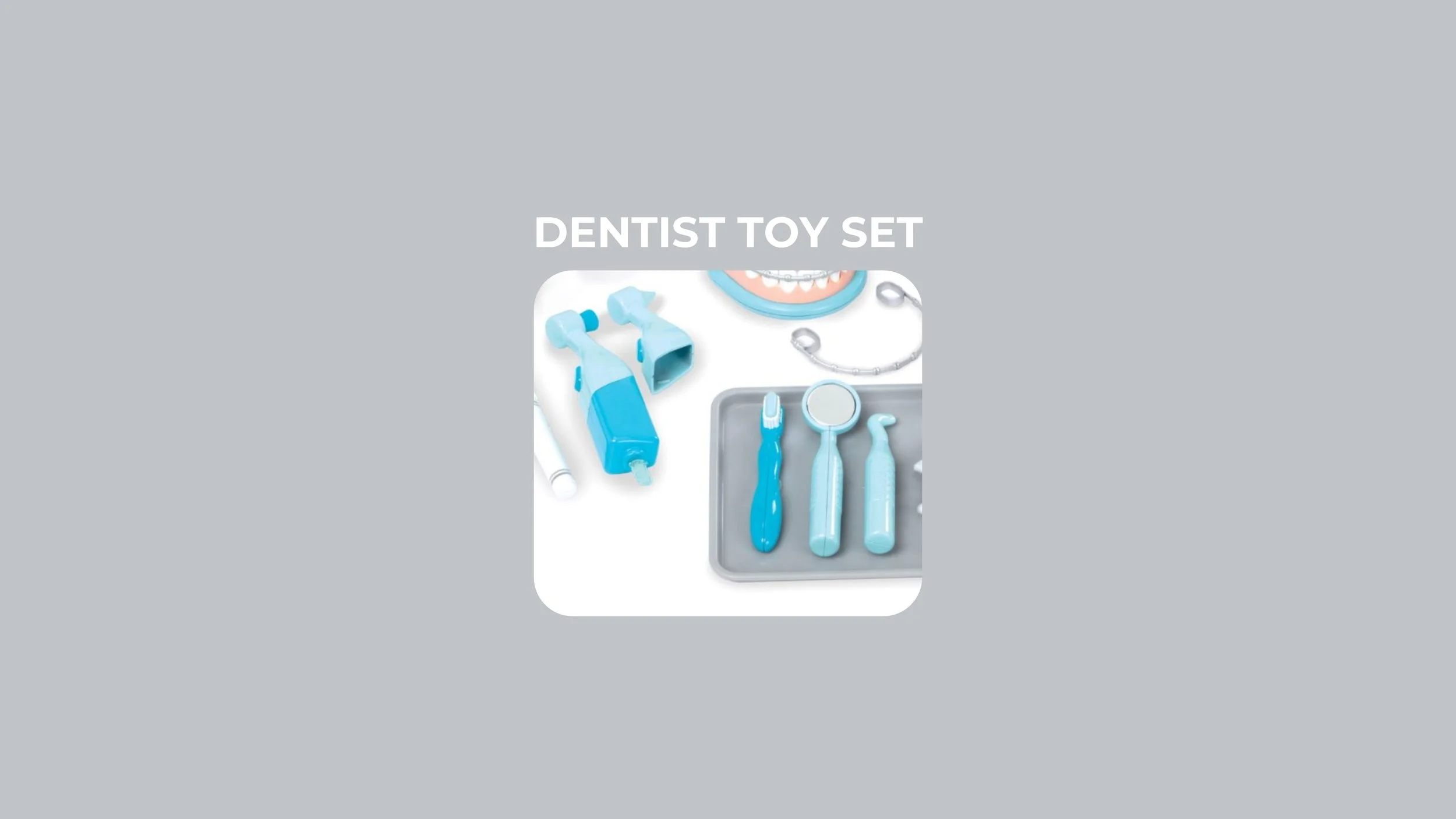 Dentist Toy Set — Creative Engineering