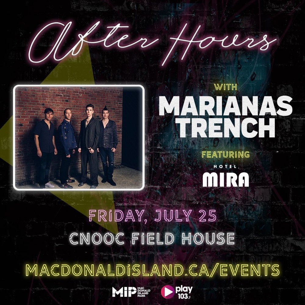 After Hours with Marianas Trench — MacDonald Island Park